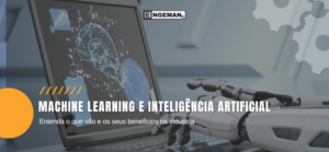 Machine learning e Inteligência Artificial: saiba mais aqui!