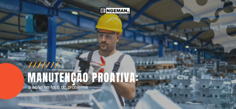 Manutenção Proativa: a ação no foco do problema | Blog Engeman®