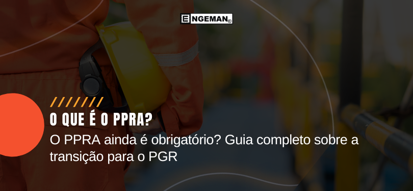 O que é o PPRA? Guia completo sobre a transição para o PGR